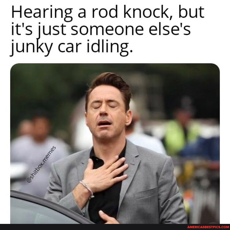 Cred: @shitbox.memes - Hearing a rod knock, but it's just Someone else ...