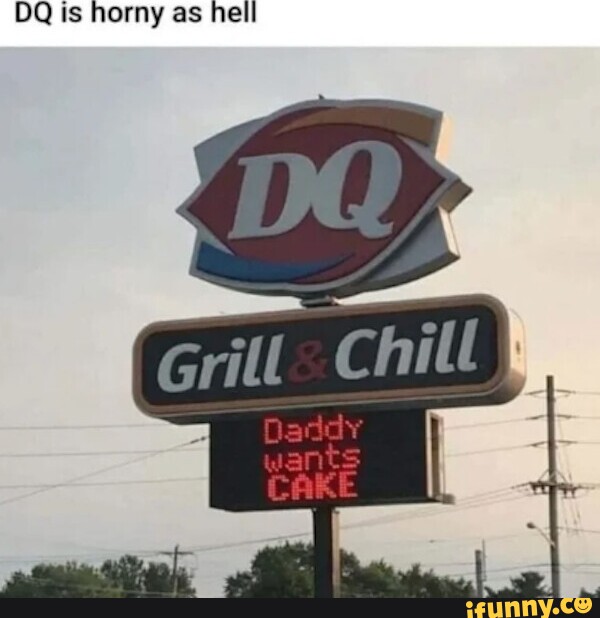 D@ is horny as nell Grill Gaddy ants CAKE - iFunny