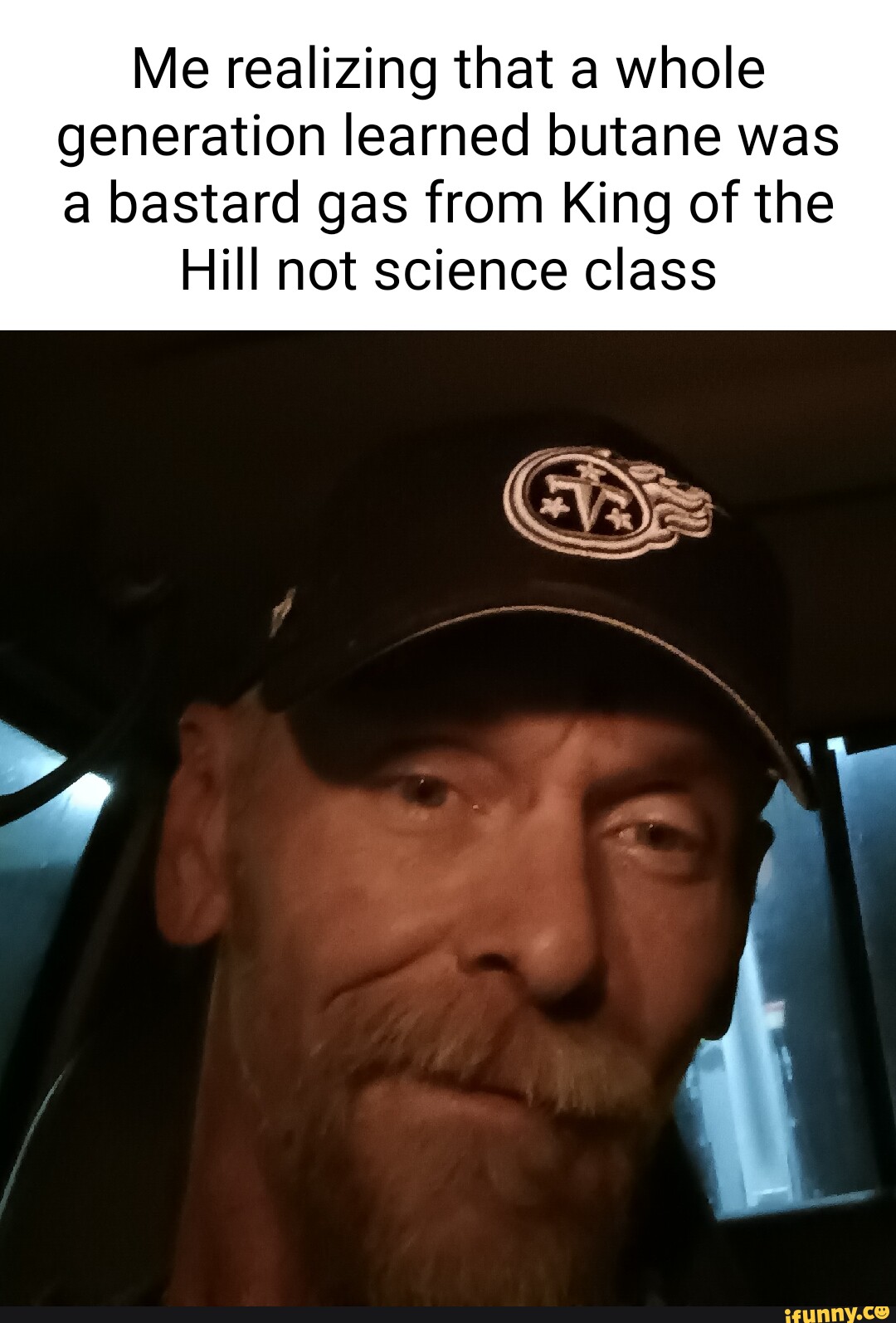 Me realizing that a whole generation learned butane was a bastard gas ...