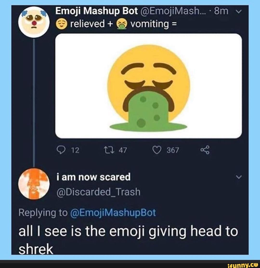 Emoji Mashup Bot @EmojiMash... - relieved + vomiting = SS ED 12 367 iam ...