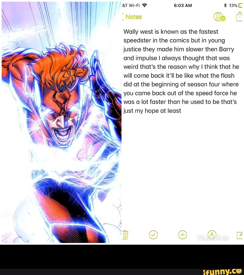 W. Wally west is known as the fastest Speedster m the comics but in ...