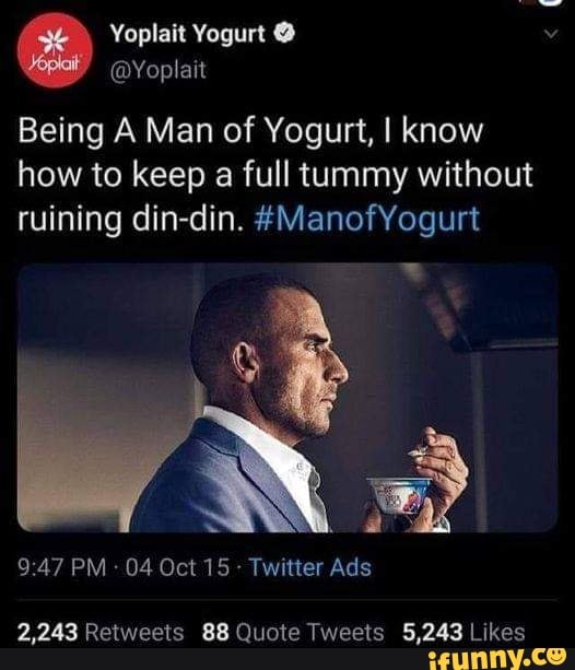 Yoplait Yogurt @Yoplait Being A Man of Yogurt, I know how to keep a ...