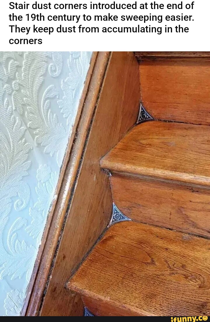 Stair dust corners introduced at the end of the 19th century to make ...