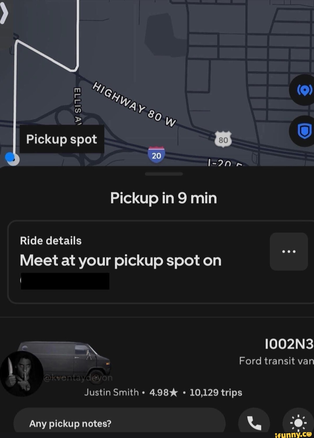 "Wa Pickup spot Pickup in 9 min Ride details Meet at your pickup spot on 1002N3 Ford transit van ...
