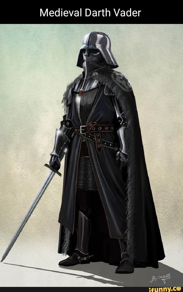 Medieval Darth Vader - iFunny