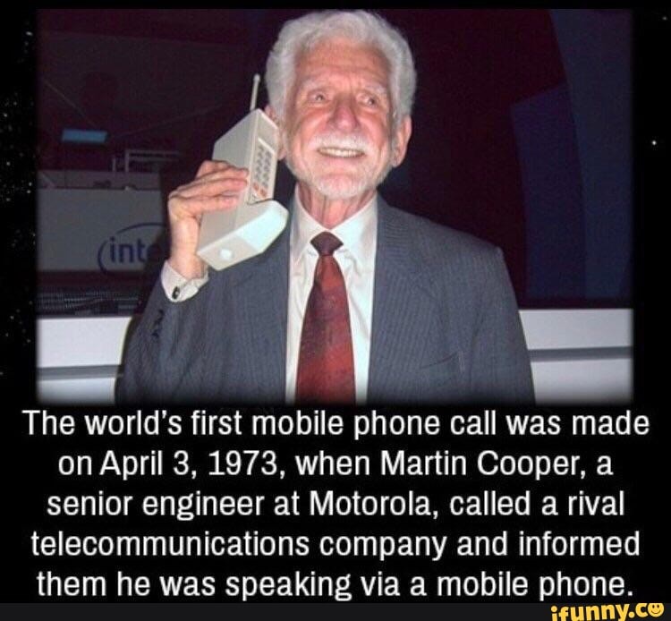 The world's first mobile phone call was made on April 3, 1973, when ...