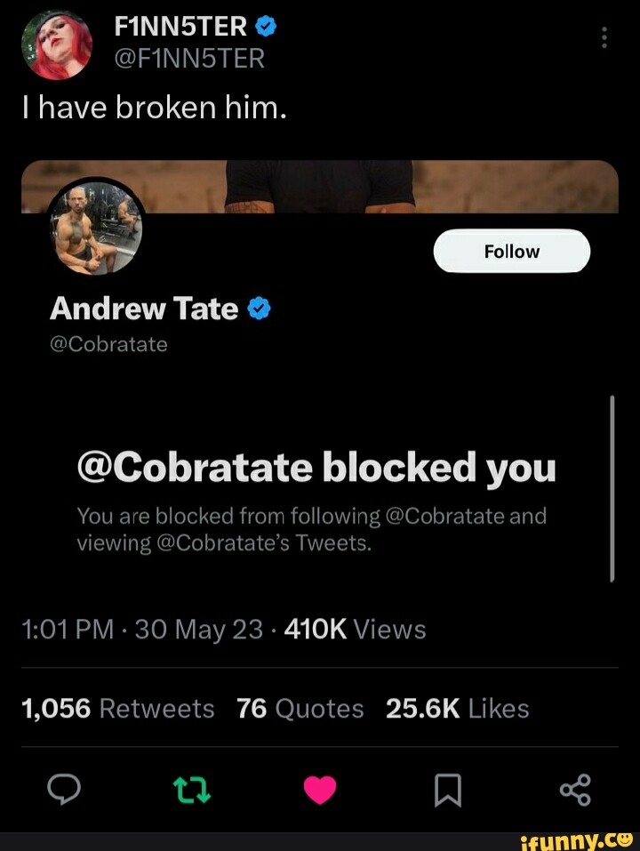 @FINN5TER I have broken him. Follow Andrew Tate @ @Cobratate @Cobratate ...