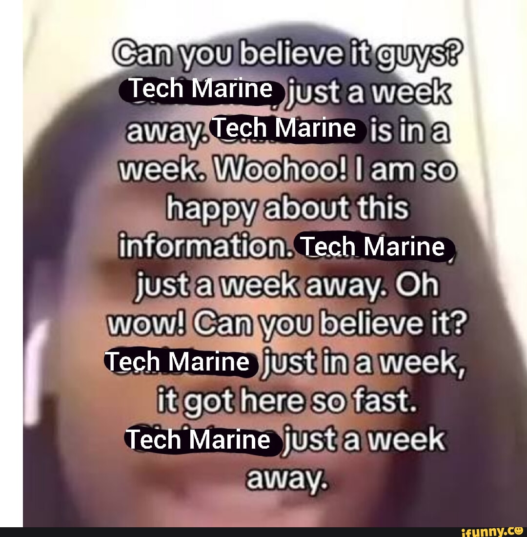 Can you believe Tech Marine just a week Tech Marine is ina happy about ...