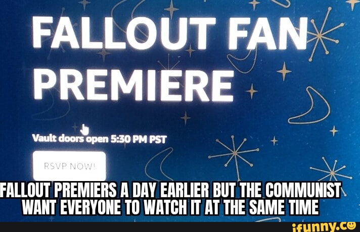 FALLOUT FAN PREMIERE Vault doors open PM PST FALLOUT PREMIERS DAY ...