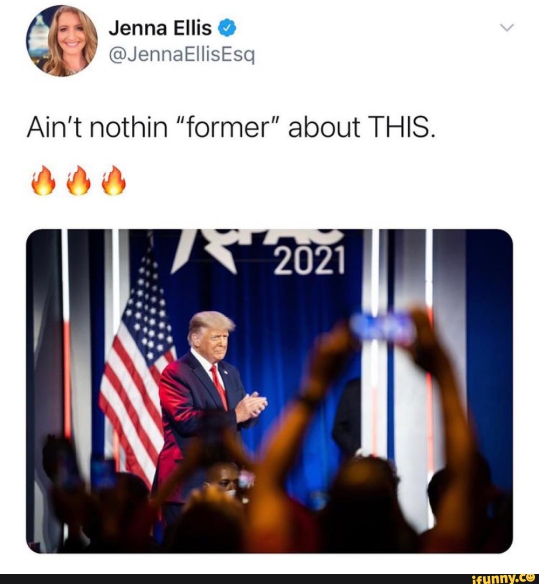 \ Jenna Ellis @Jennaellisesg Ain't nothin "former" about THIS. \ \ - iFunny