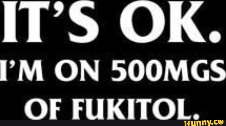 Fukitol memes. Best Collection of funny Fukitol pictures on iFunny