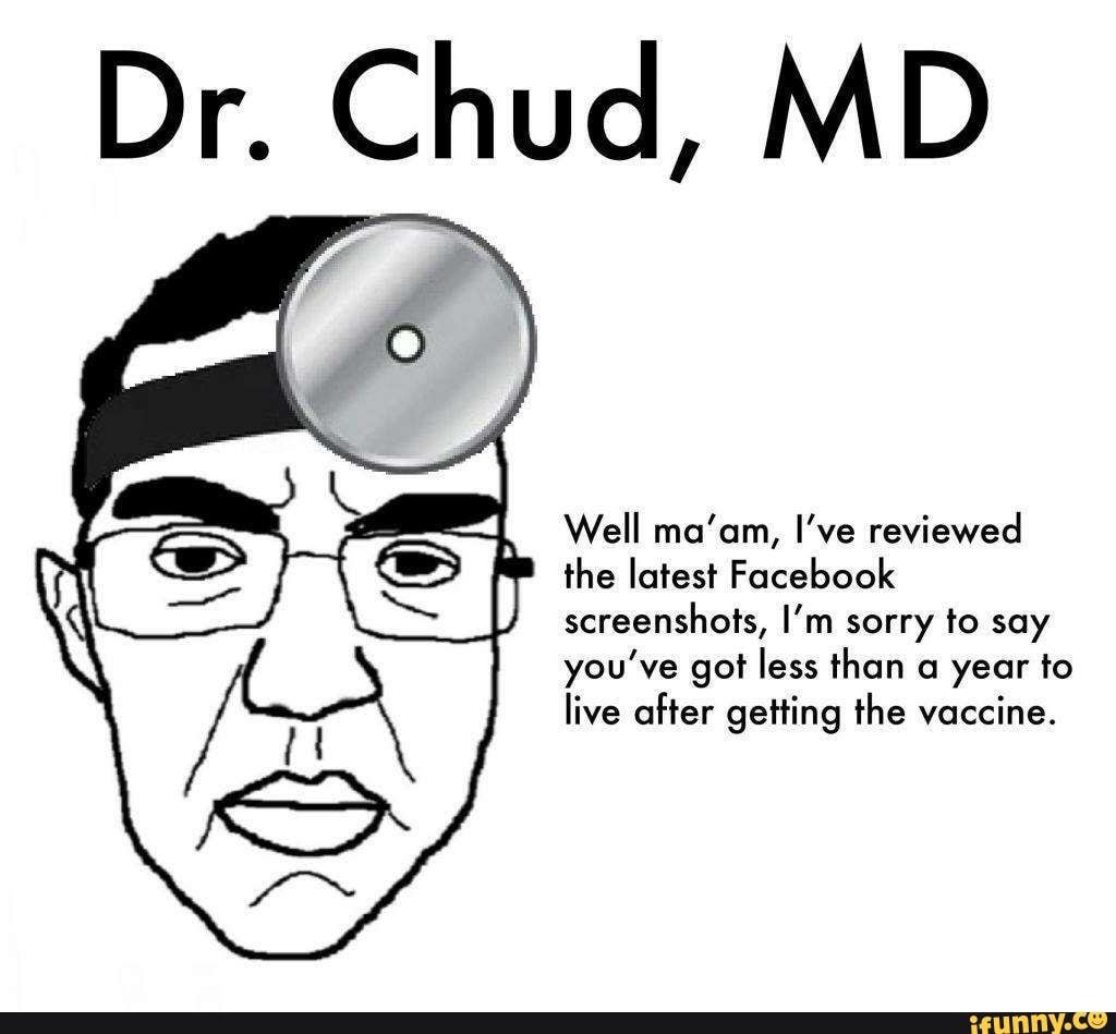 Dr. Chud, MD Well ma'am, I've reviewed the latest Facebook screenshots ...