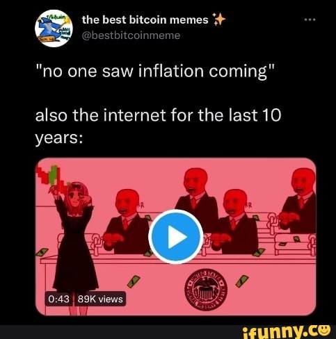 The best bitcoin memes "no one saw inflation coming" also the internet ...