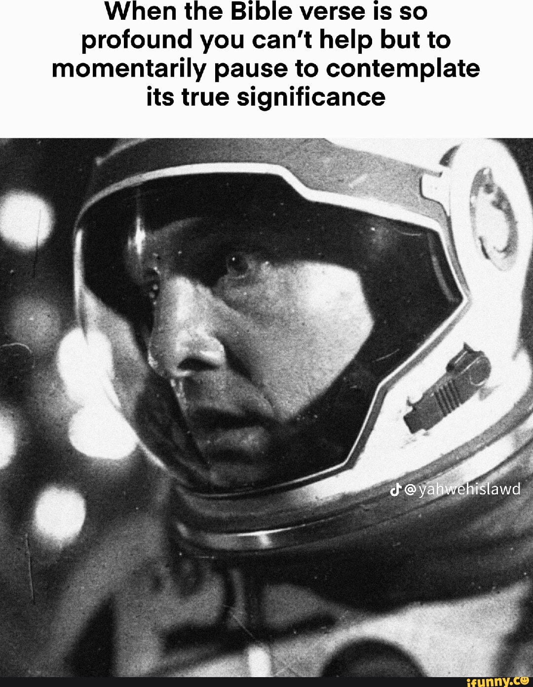 When the Bible verse is so profound you can't help but to momentarily ...