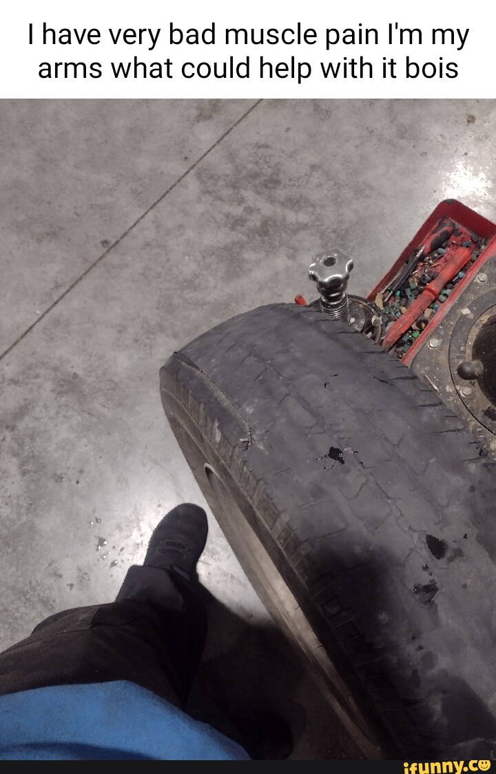 I have very bad muscle pain I'm my arms what could help with it bois ...