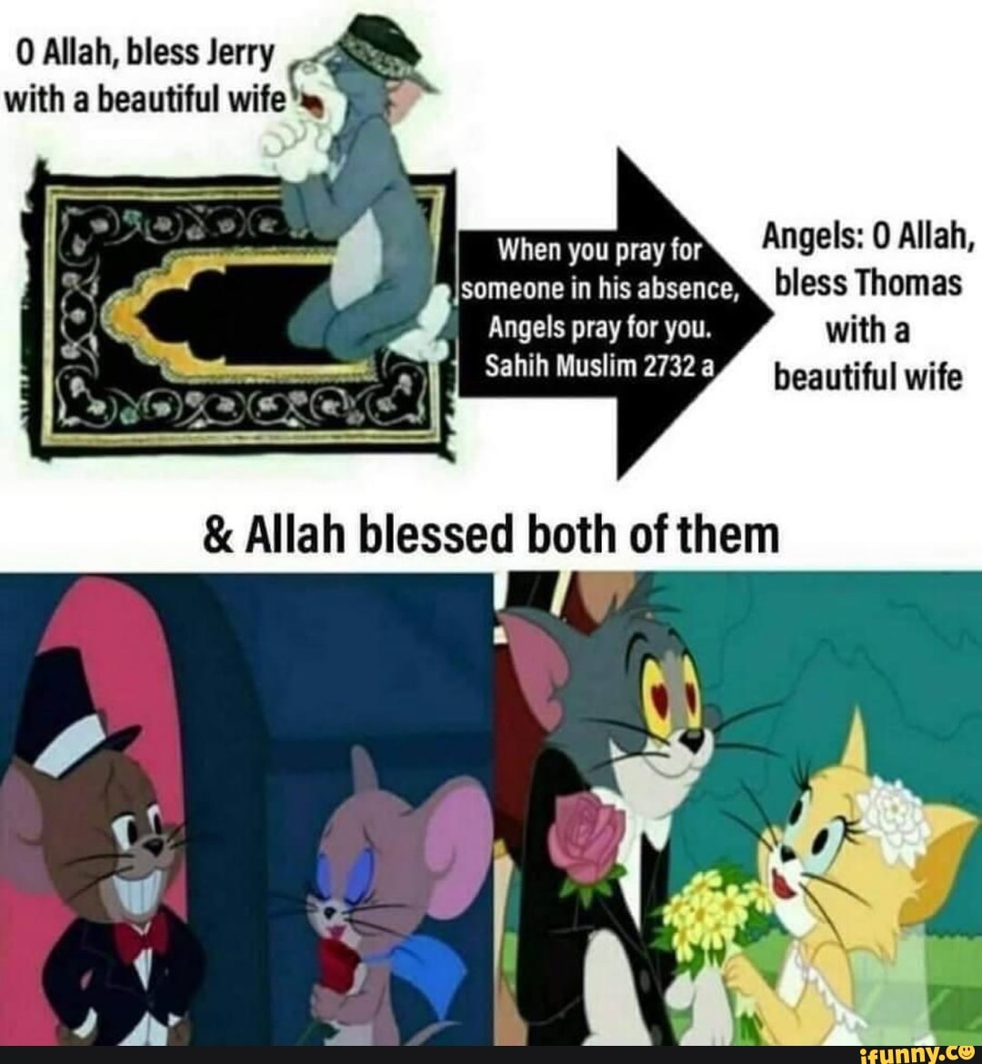 Allah, bless Jerry with beautiful wife Angels: Allah, bless Thomas When ...