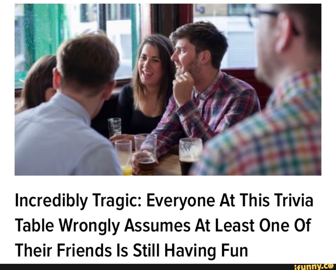 Incredibly Tragic: Everyone At This Trivia Table Wrongly Assumes At ...