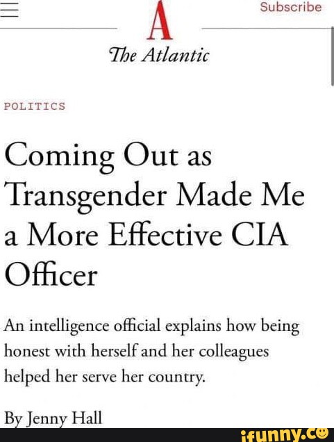 Subscribe The Atlantic POLITICS Coming Out as Transgender Made Me a ...