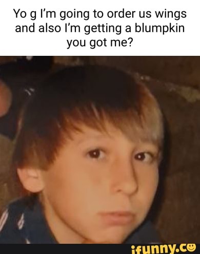Blumpkin memes. Best Collection of funny Blumpkin pictures on iFunny
