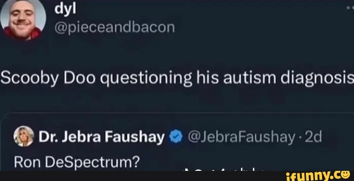 Scooby Doo questioning his autism diagnosis Dr. Jebra Faushay ...