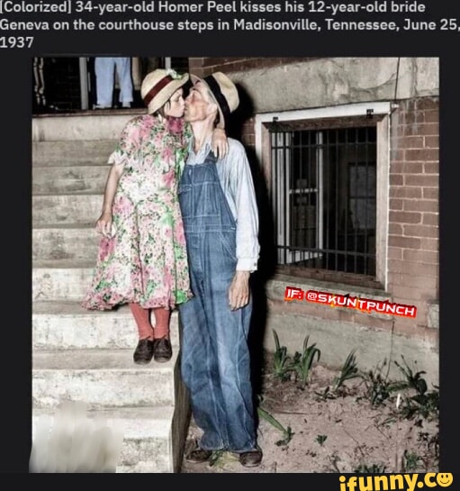 \Colorized] 34-year-old Homer Peel kisses his 12-year-old bride jeneva ...