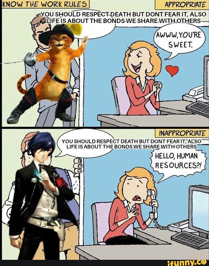 KNOW THE WORK RULES APPROPRIATE YOU SHOULD RESPECT.DEATH BUT DONT FEAR ...