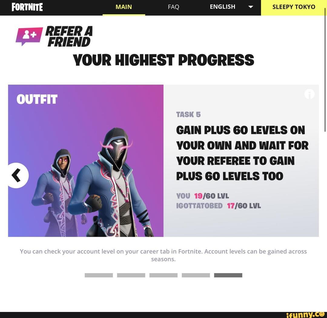 FORTNITE MAIN FAQ ENGLISH SLEEPY TOKYO REFER A FRIEND YOUR HIGHEST ...
