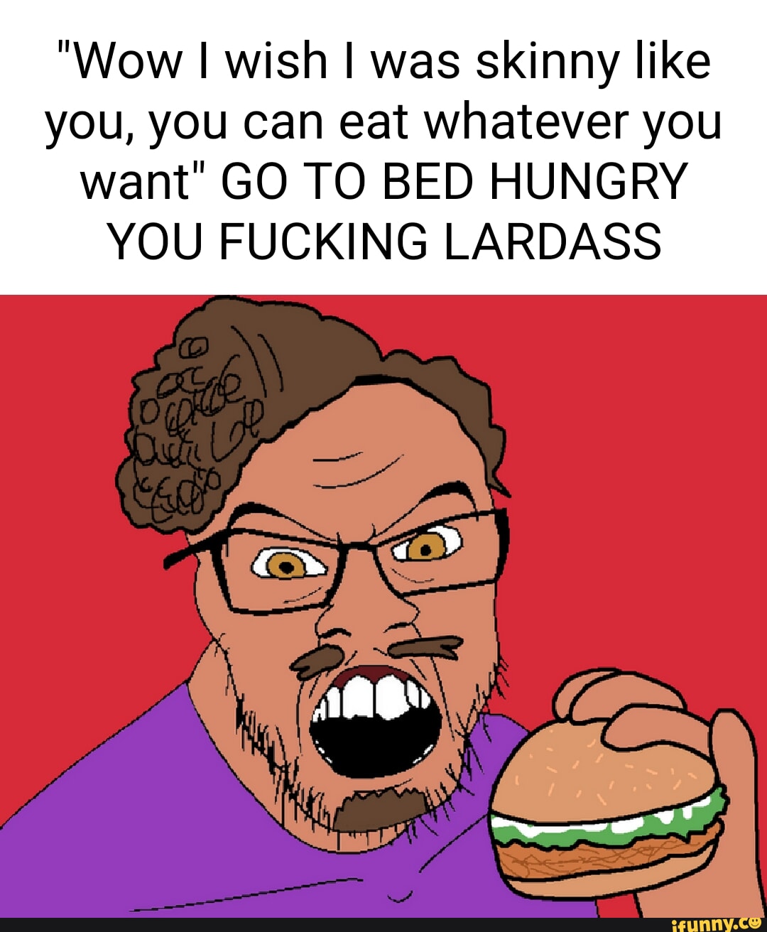 Lardass memes. Best Collection of funny Lardass pictures on iFunny