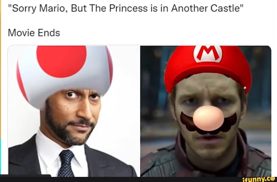 "Sorry Mario, But The Princess is in Another Castle" Movie Ends - iFunny