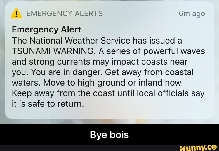 Emergency Alert The National Weather Service has issued a TSUNAMI ...