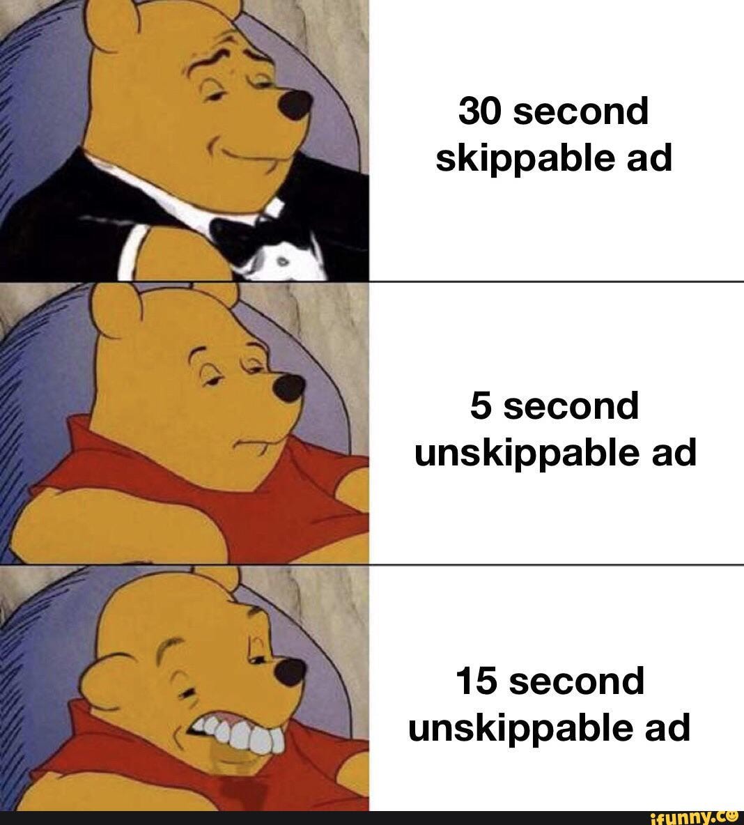 30 second skippable ad 5 second unskippable ad 15 second unskippable ad ...