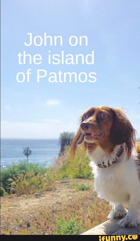 John on the island of Patmos - iFunny
