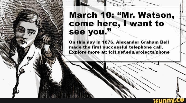 On this day: Alexander Graham Bell made the first telephone call saying ...