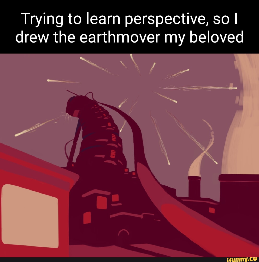 Earthmover memes. Best Collection of funny Earthmover pictures on iFunny