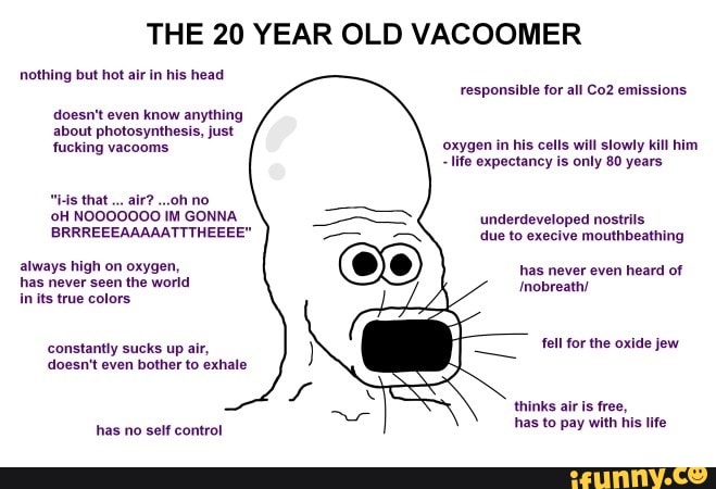 THE 20 YEAR OLD VACOOMER - iFunny