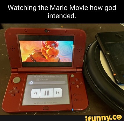 Watching the Mario Movie how god intended. - iFunny