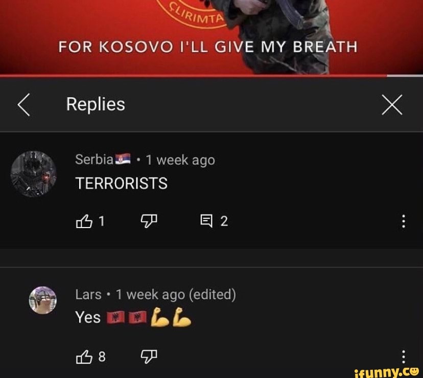 Kosovo memes. Best Collection of funny Kosovo pictures on iFunny