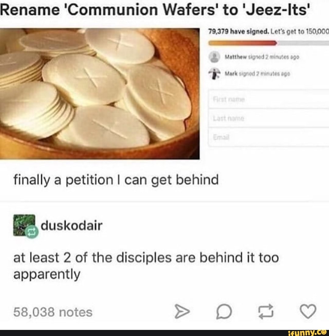 Rename 'Communion Wafers' to 'Jeez-lts' - iFunny