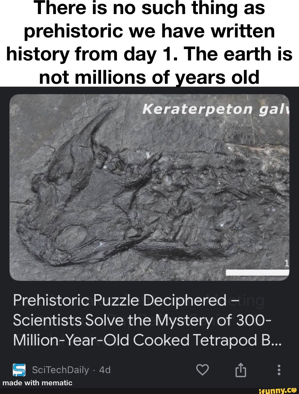 Ere is no such thing as prehistoric we have written history from day 1 ...