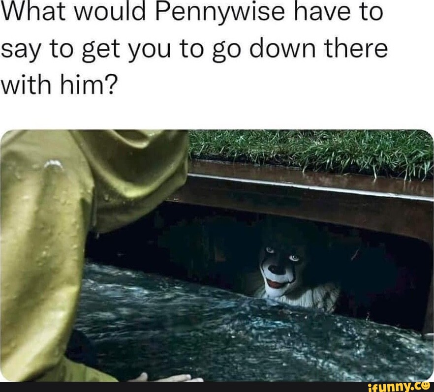 Pennywise memes. Best Collection of funny Pennywise pictures on iFunny