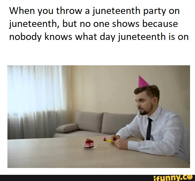 Juneteenth memes. Best Collection of funny Juneteenth pictures on iFunny