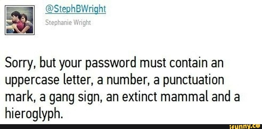 Sorry But Your Password Must Contain An Uppercase Letter A Number A