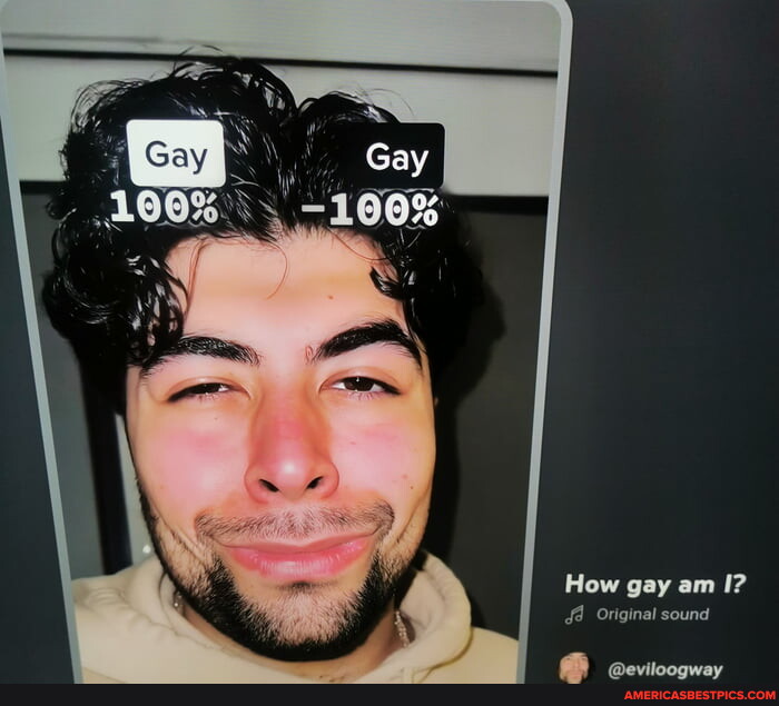 How gay am I? Original sound @eviloogway - America’s best pics and videos
