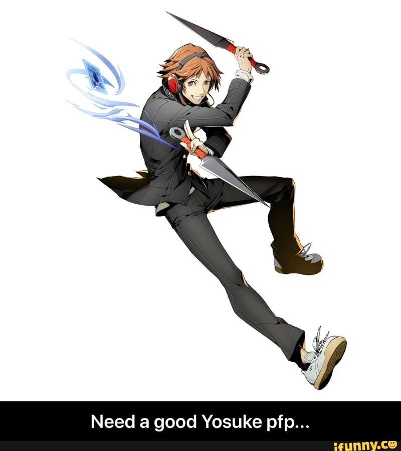 Need a good Yosuke pfp... - Need a good Yosuke pfp... - iFunny