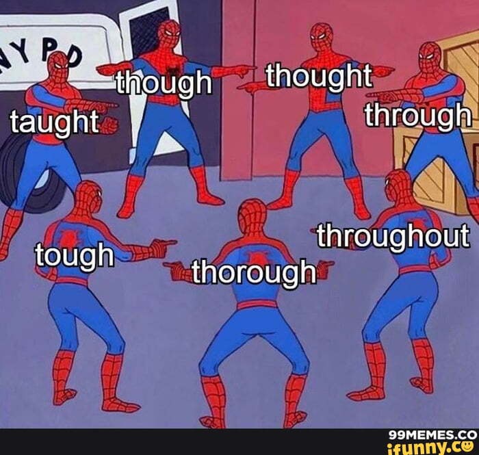 Though thought taught through throughout tough thorough SOMEMES.CO - iFunny