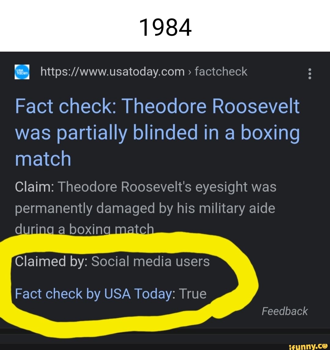1984 factcheck Fact check: Theodore Roosevelt was partially blinded in ...