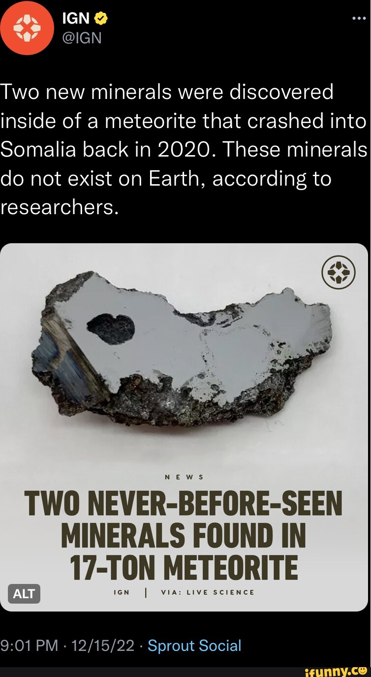 IGN Two new minerals were discovered inside of a meteorite that crashed ...