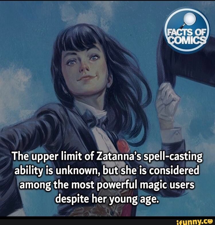 The upper limit of Zatanna's spell-casting ability is unknown, but she ...