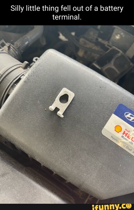 Silly little thing fell out of a battery terminal - iFunny