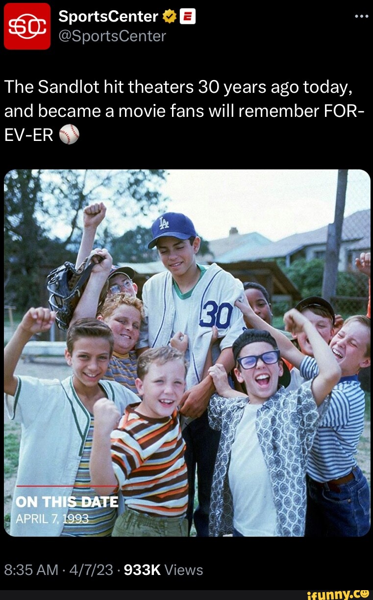 SportsCenter SO p oo The Sandlot hit theaters 30 years ago today, and ...
